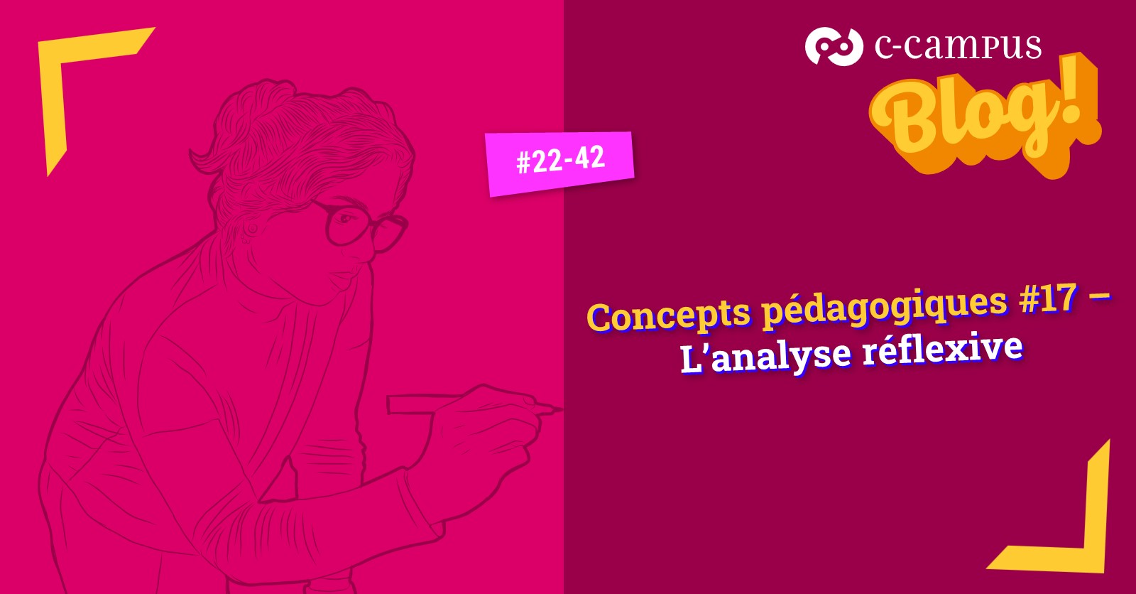 Concepts pédagogiques #17 - L'analyse réflexive - Le blog de C-Campus